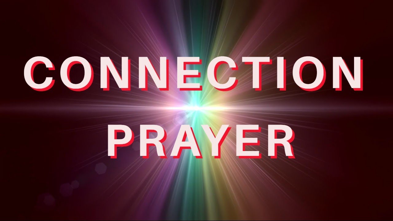 CONNECTION PRAYER - VERY POWERFUL - Change Your VIBRATIONAL INTENSITY ...