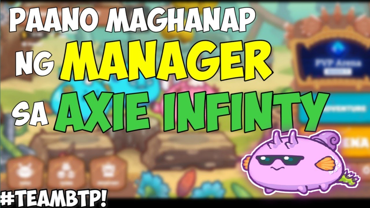 PAANO MAG HANAP NG MANAGER SA AXIE INFINITY? (TAGALOG GUIDE) - YouTube