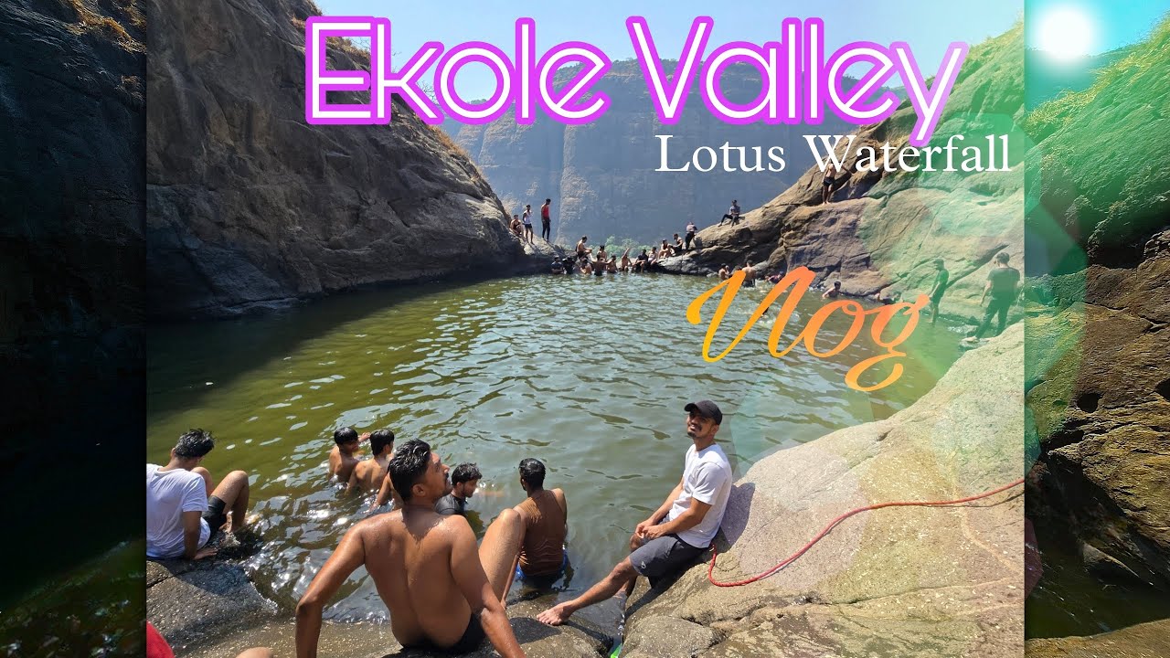 Ekole Valley | Lotus Waterfall | Summertime vlog | #waterfall #pune # ...