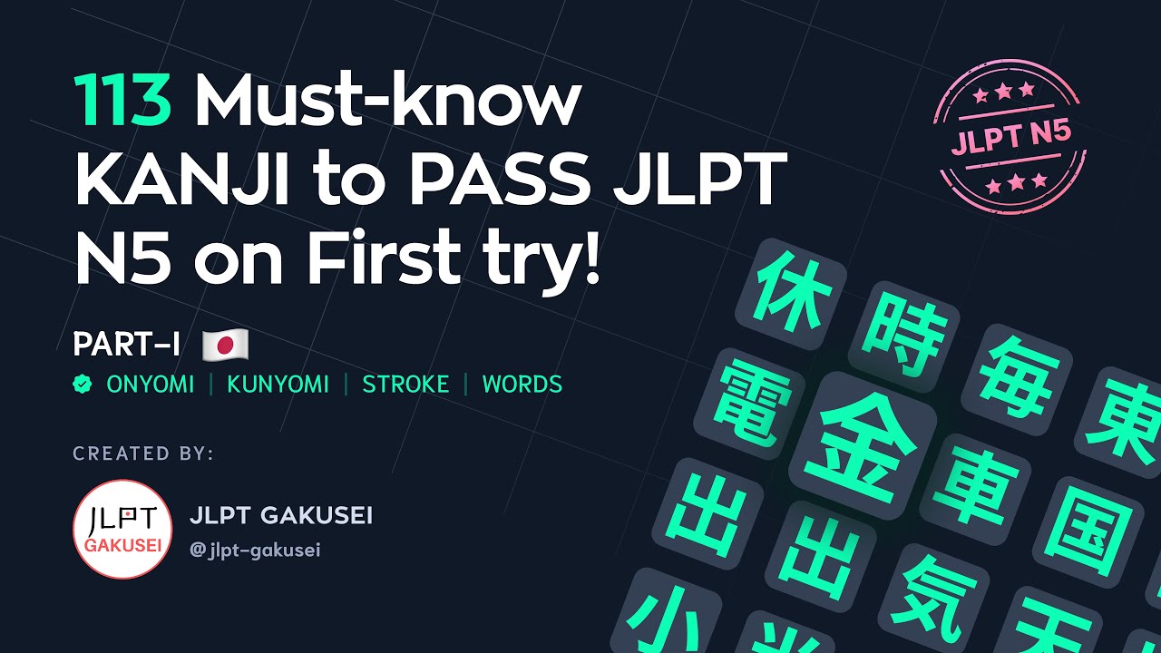 113 Must-Know KANJI to Pass JLPT N5 on Your First Try! | JLPT OFFICIAL ...