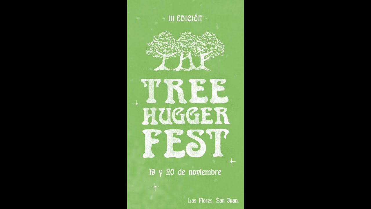 TREE HUGGER FEST: CONECTAR CON LA NATURALEZA Y LA MÚSICA - SAN JUAN ...