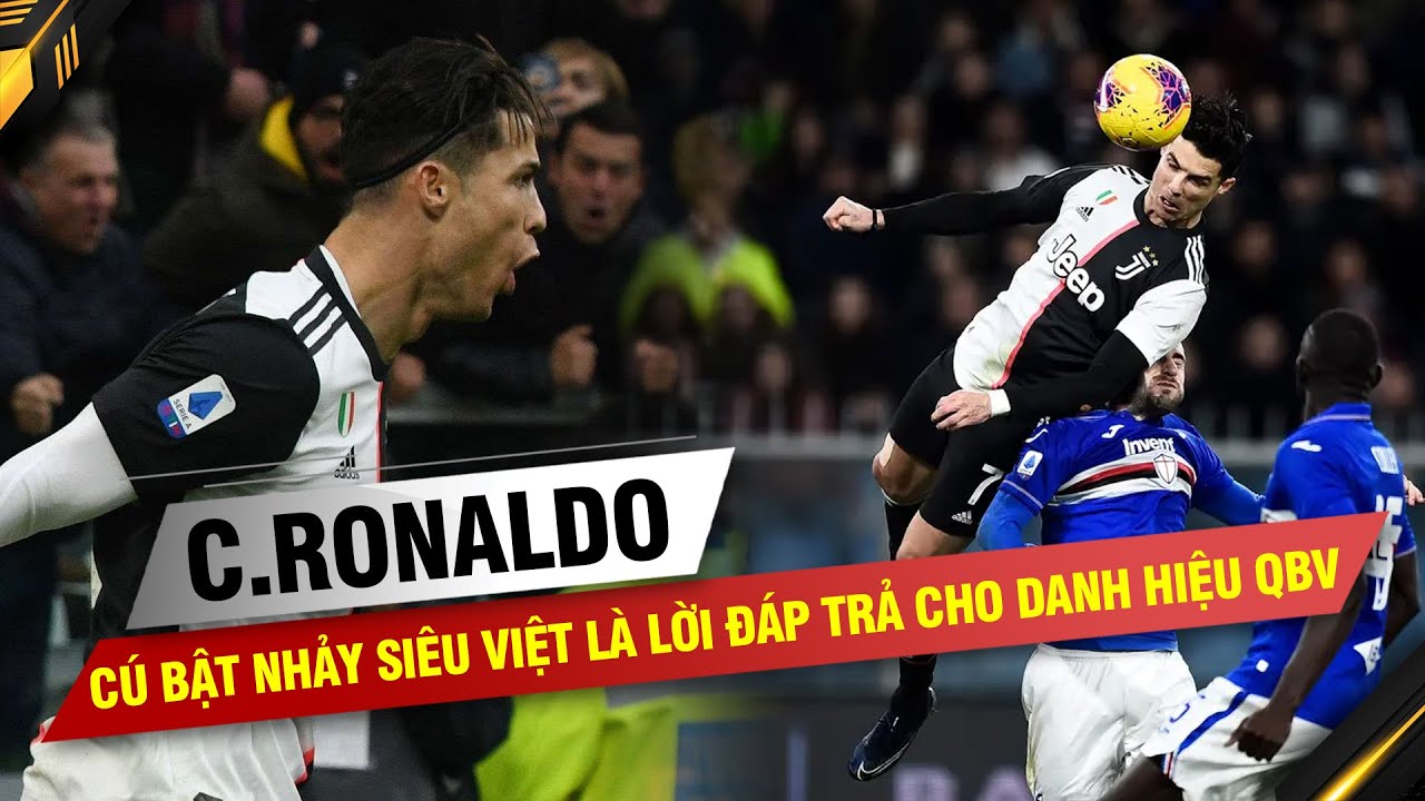 CÚ BẬT NHẢY SIÊU VIỆT CỦA RONALDO LÀ LỜI TUYÊN CHIẾN CHO DANH HIỆU QBV ...