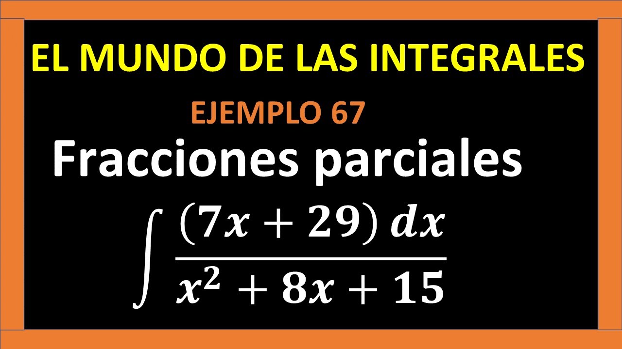 COMO RESOLVER UNA INTEGRAL POR FRACCIONES PARCIALES - YouTube