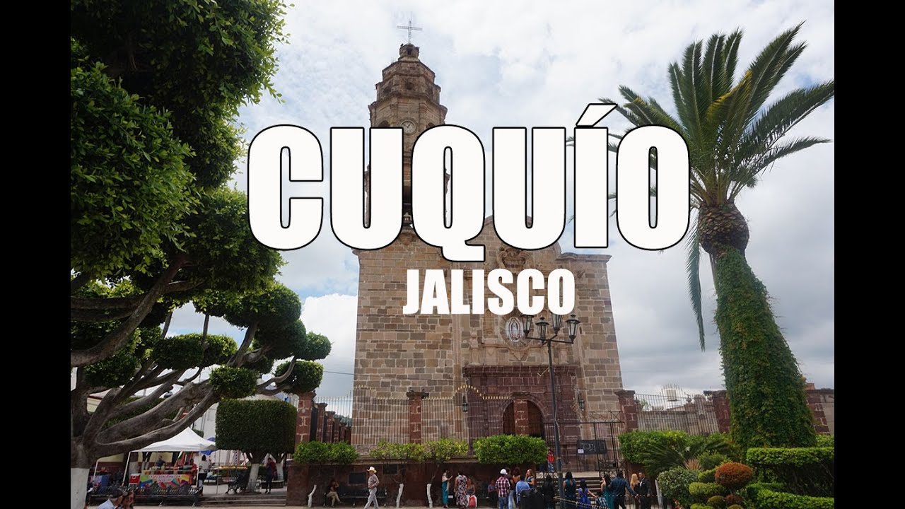 CUQUÍO JALISCO | PUEBLOS BONITOS DE JALISCO - YouTube