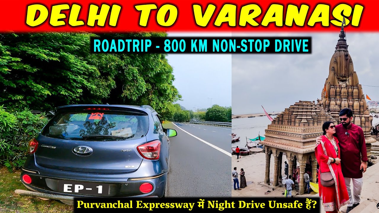 Delhi To Varanasi By Road | Delhi To Varanasi Trip | Purvanchal ...