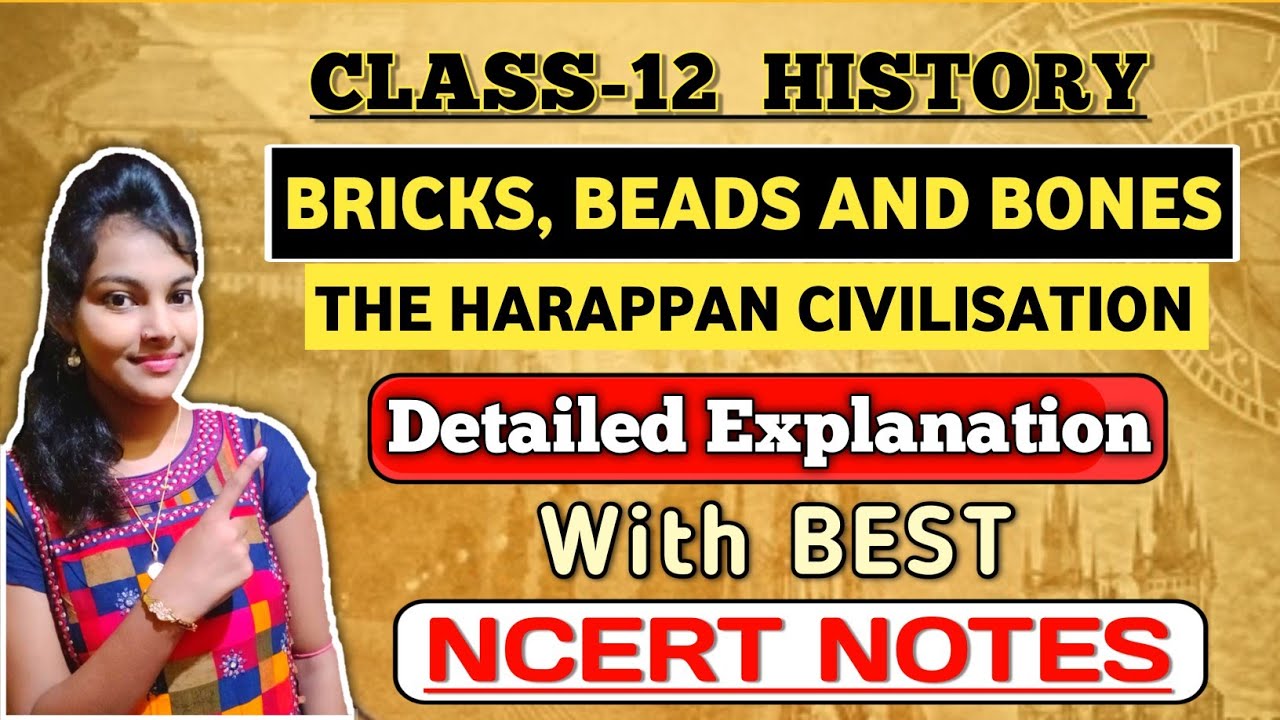 Bricks, beads and bones the harappan civilisation |class 12 history ...