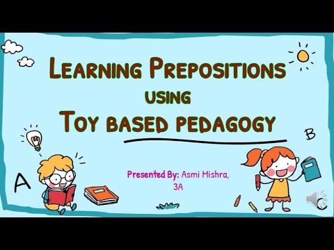 #Toy Based Pedagogy #Prepositions # Asmi Mishra, 3A, KVBRFS - YouTube