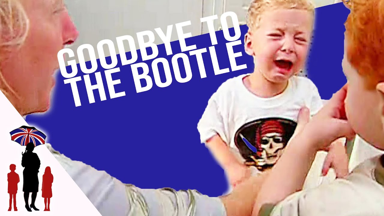 Bye Bye Baby Bottle | Supernanny - YouTube