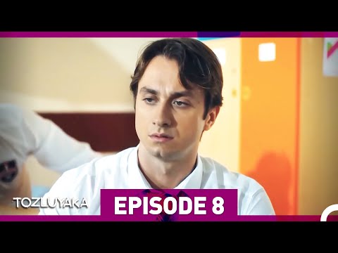 Tozluyaka Episode 8