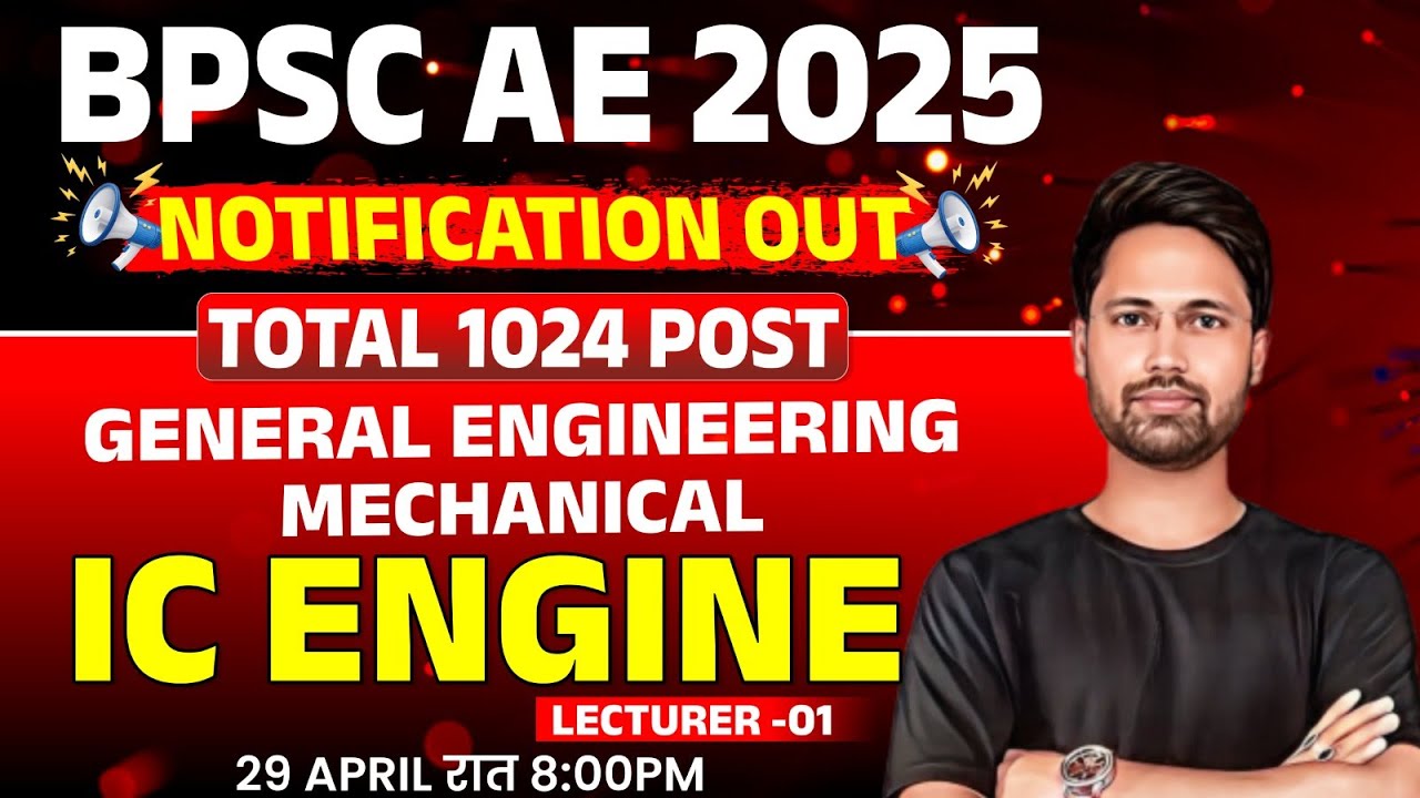 BPSC AE 2025 NOTIFICATION OUT || IC ENGINE (LEC--01) MECHANICAL General Engineering PAPER -04 ...