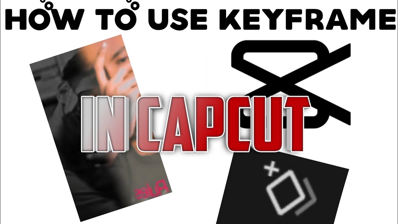 How To Use Keyframe In Capcut YouTube How To Use Keyframe In Capcut YouTube