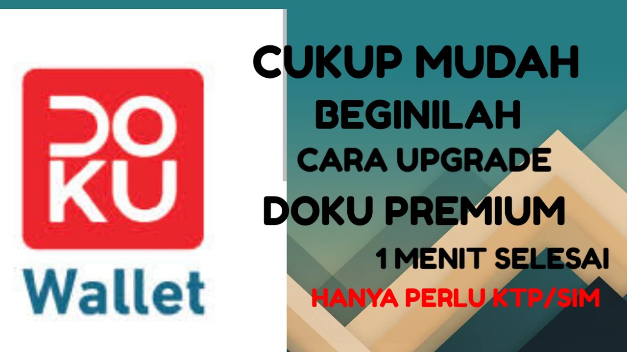 TUTORIAL!! CARA UPGRADE PREMIUM DI AKUN DOKU WALLET - YouTube