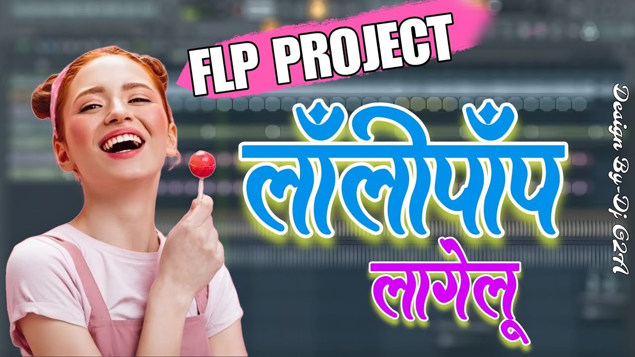 Lollipop Lagelu | Bhojpuri Song Flp Project | Flp Project Download | Fl Studio 20/21 | 1.4K ...