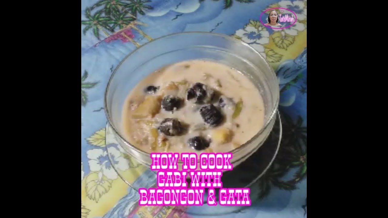 HOW TO COOK GABI WITH BAGONGON & GATA - YouTube