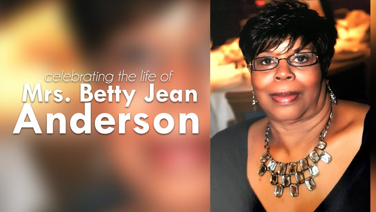 Celebrating the Life of Mrs. Betty Jean Anderson - YouTube