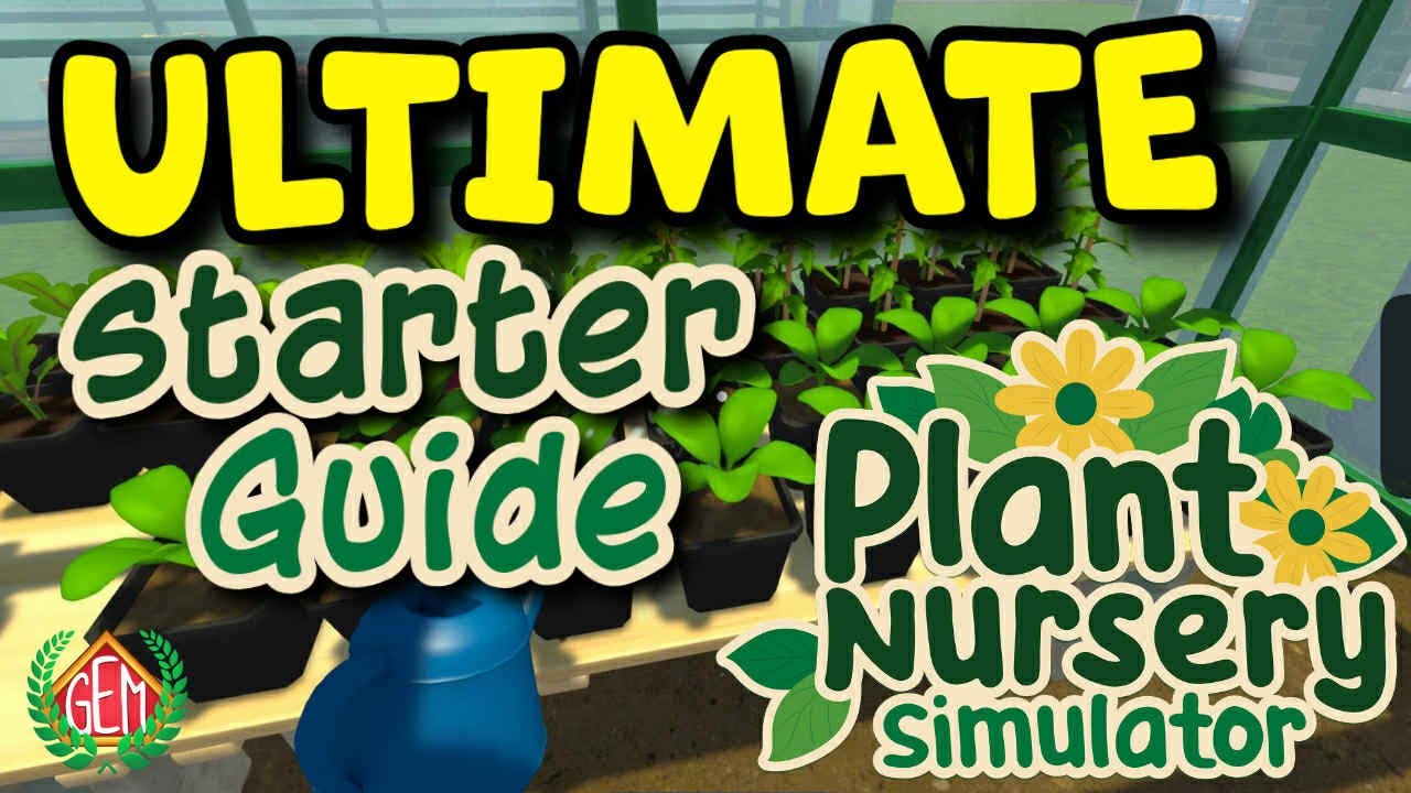 Plant Nursery Simulator Ultimate Starter Guide - YouTube