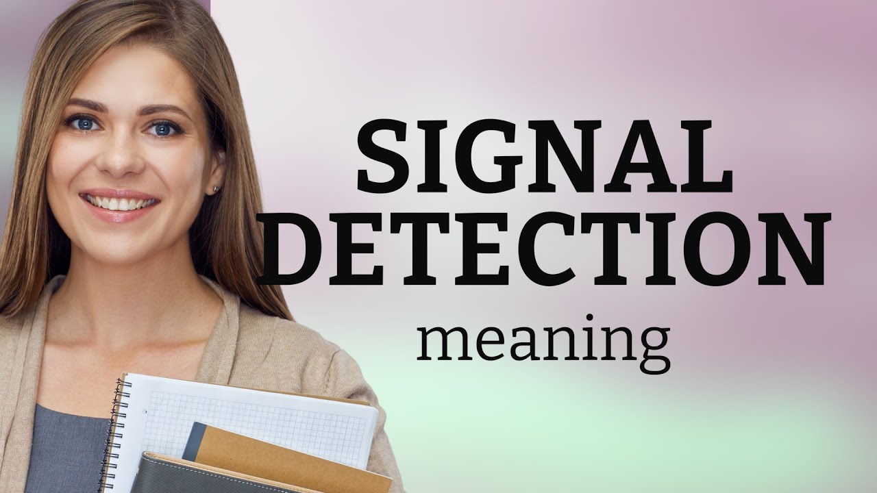 Signal detection • meaning of SIGNAL DETECTION - YouTube