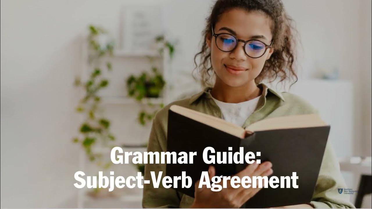 Grammar Guide: Subject-Verb Agreement - YouTube