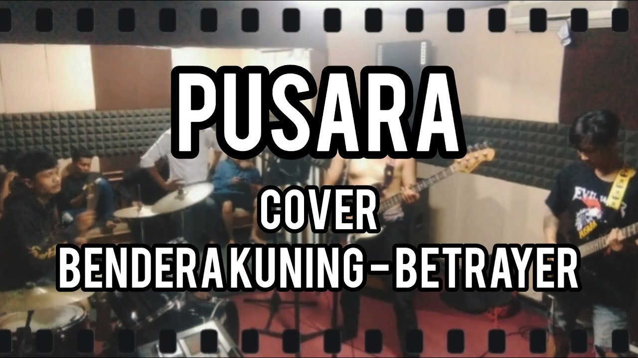 BENDERA KUNING - BETRAYER || PUSARA (COVER) - YouTube