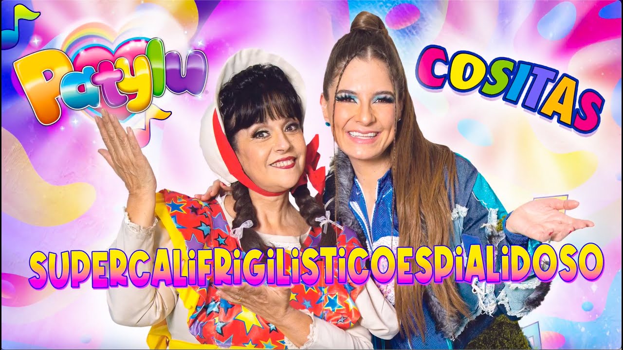 Patylu y Cositas - Supercalifragilisticoespialidoso💗☂️ (Lyric Video ...