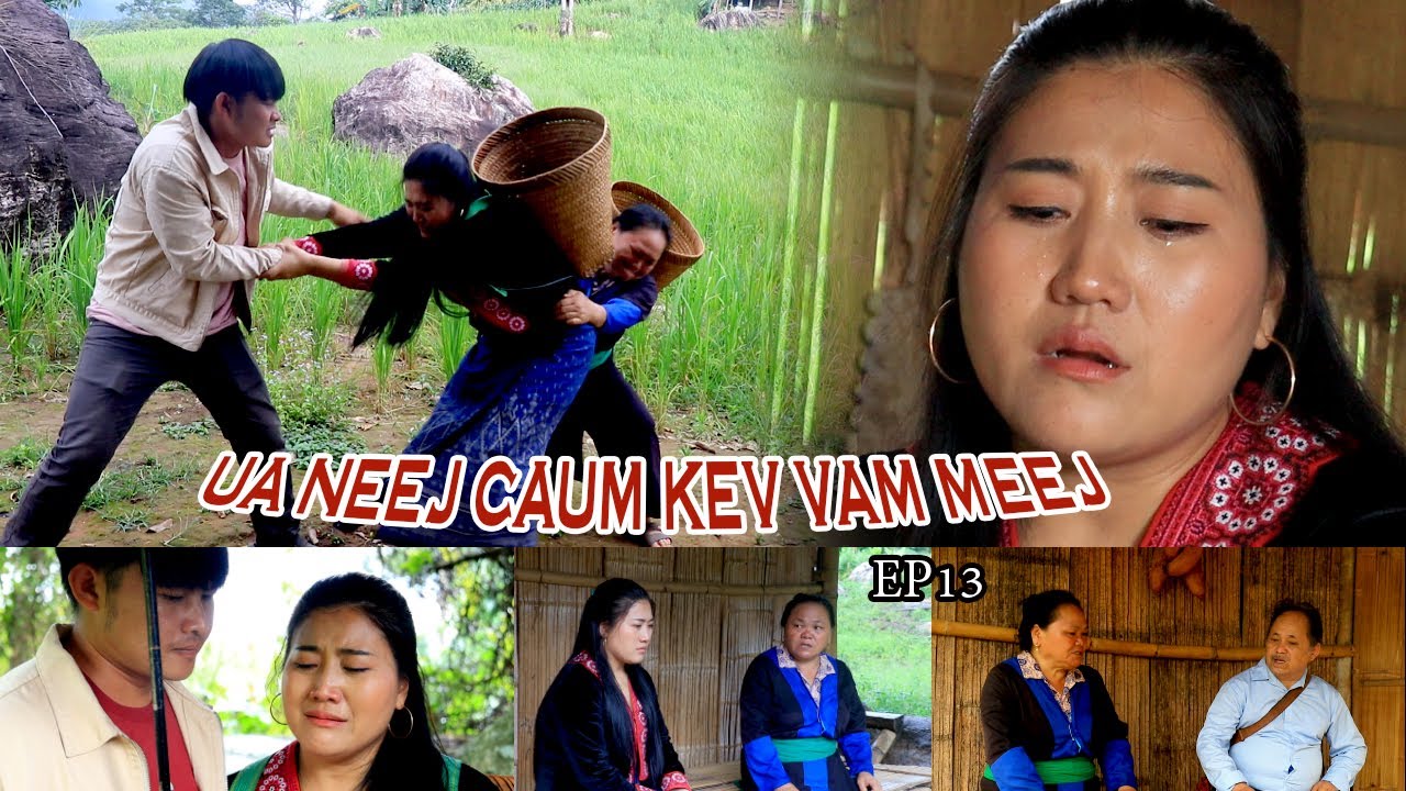 Ua Neej Caum Kev Vam Meej EP13. - YouTube