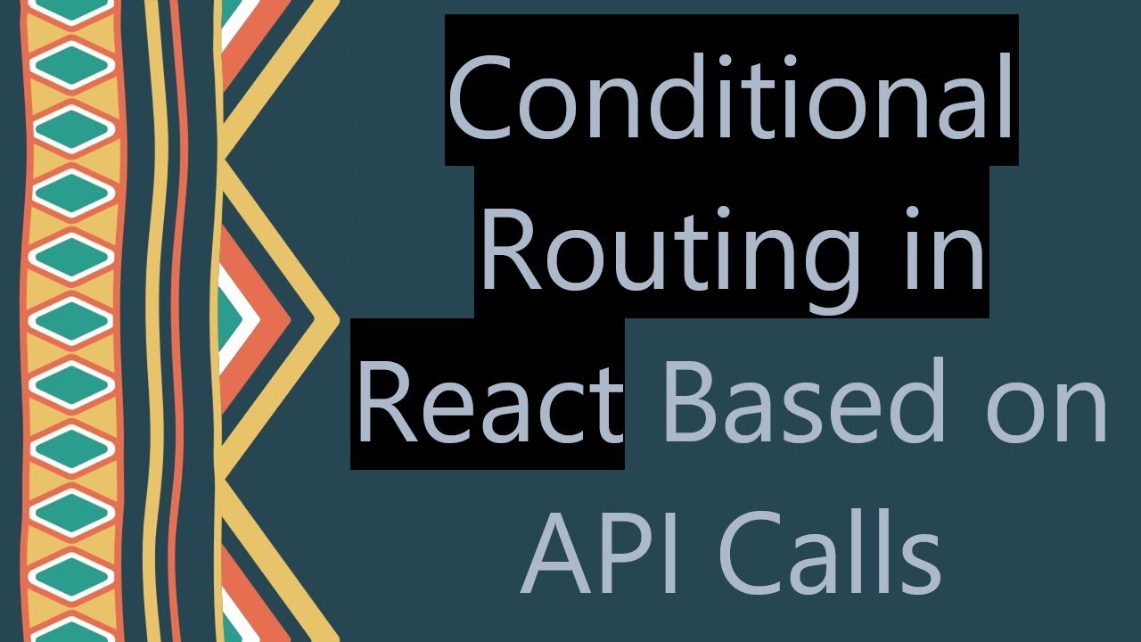 Conditional Routing in React Based on API Calls - YouTube