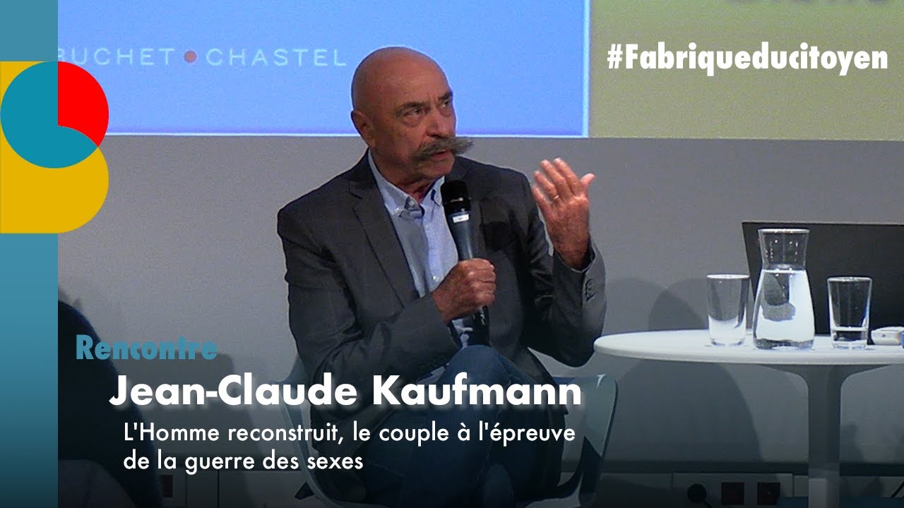 L'homme reconstruit - Jean-Claude Kaufmann #Fabriqueducitoyen - YouTube