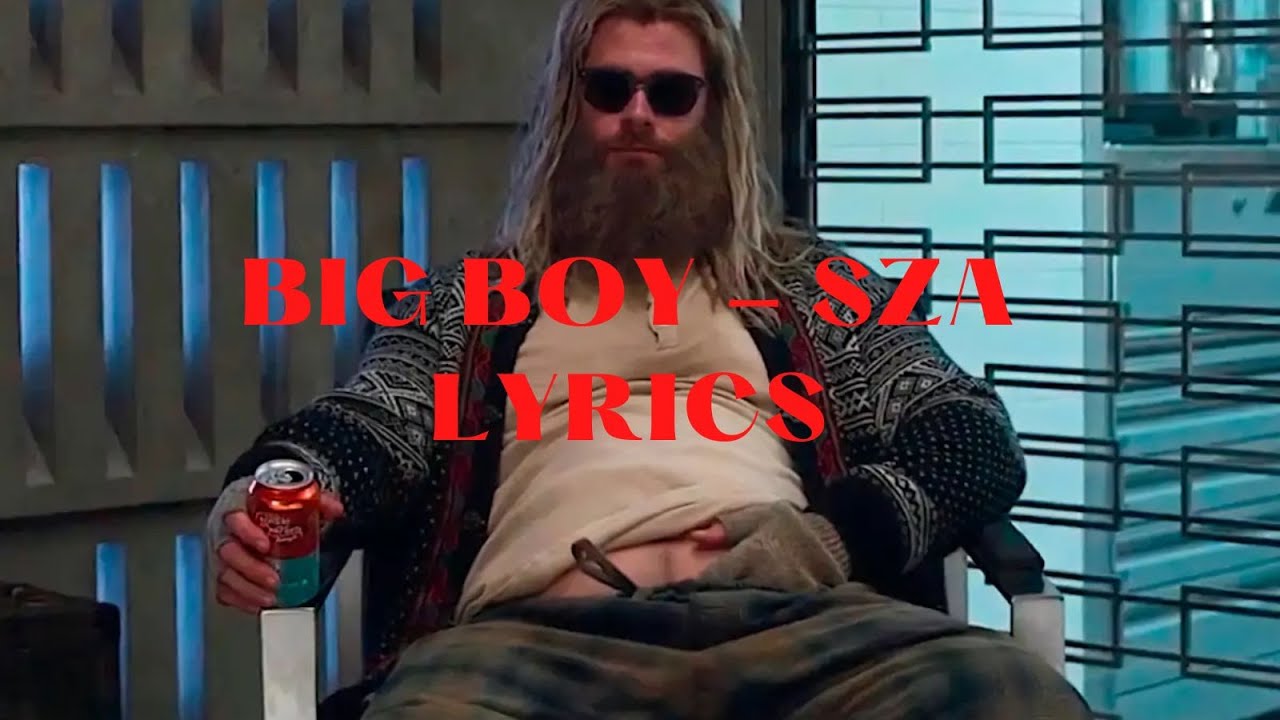 big boy i need a big boy - Big Boy - SZA (lyrics) - YouTube