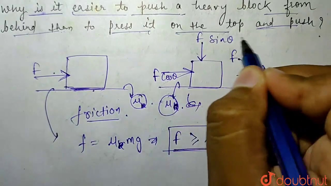 Why is it easier to push a heavy block from behing than to press it on ...