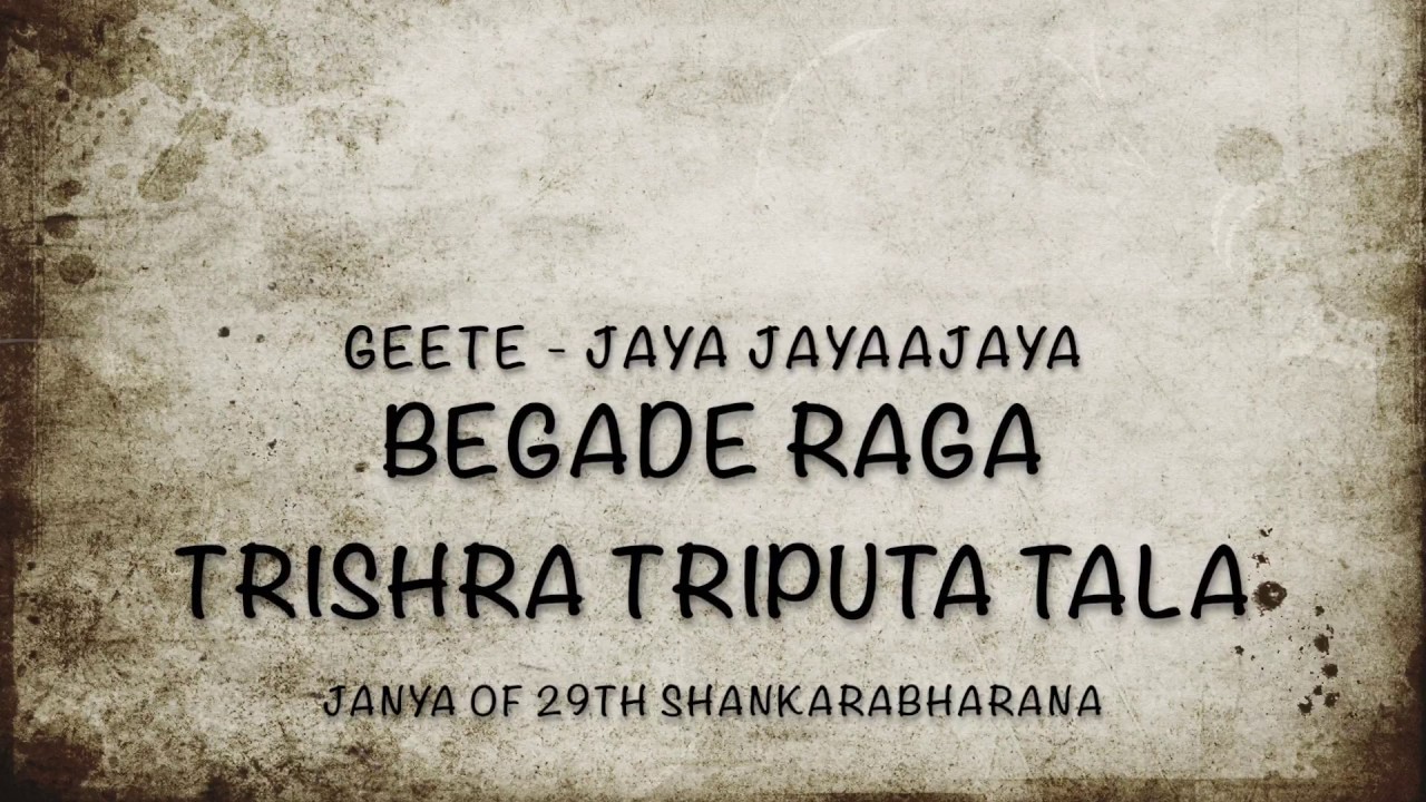 Shastriya Raga : Jaya Jayaa Jaya | Begade Raga | Trishra Triputa Tala ...