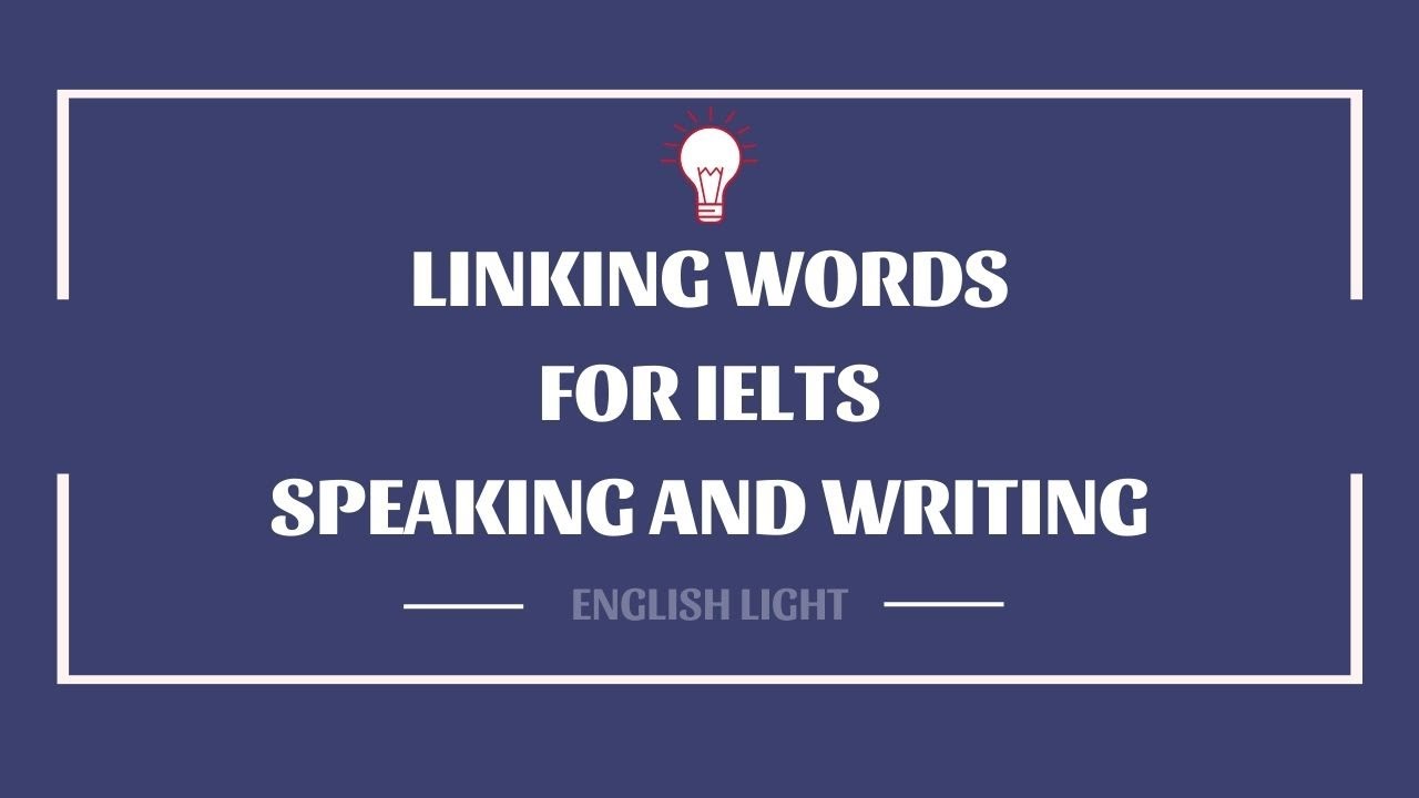 Linking Words For IELTS Speaking and Writing | English Light - YouTube