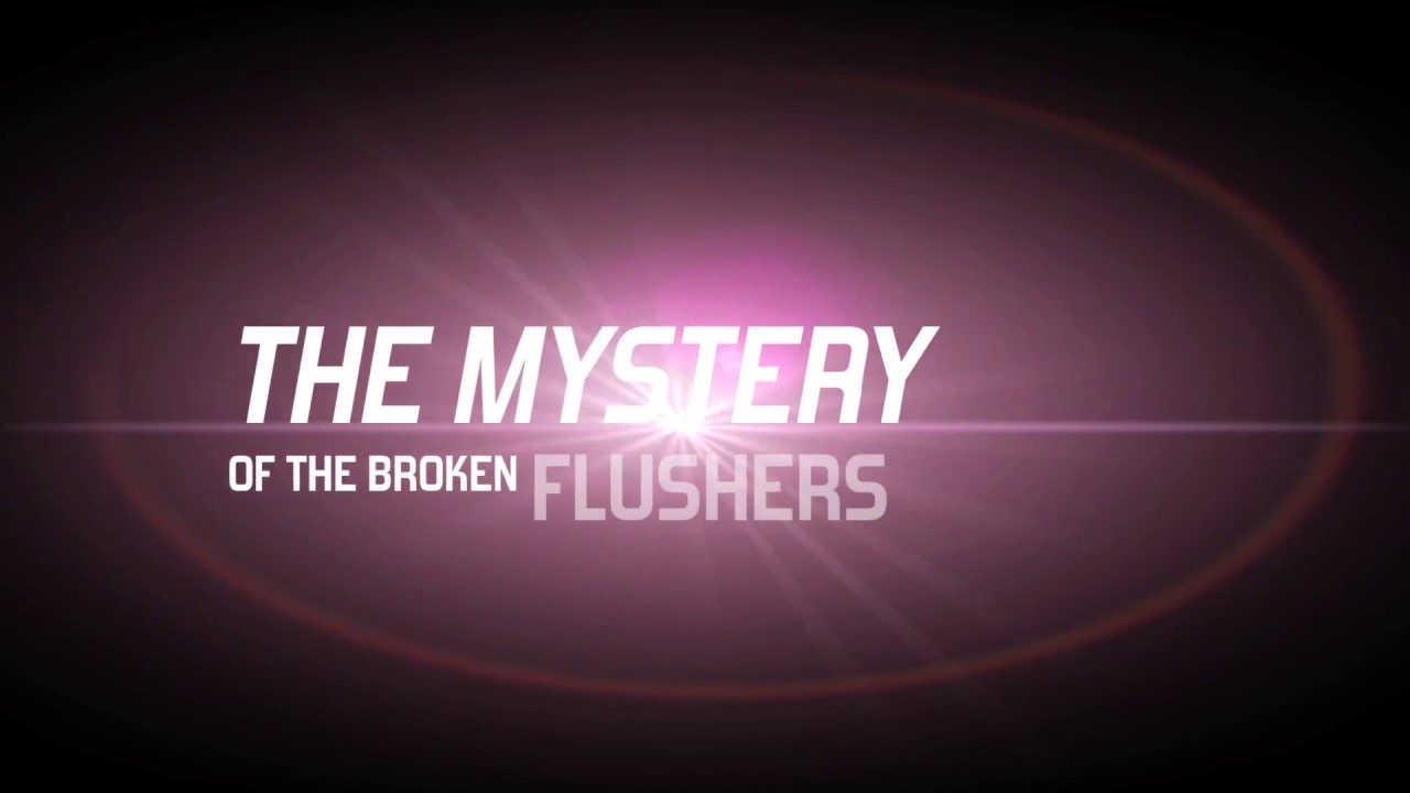 THe mystery of the broken flushers - YouTube