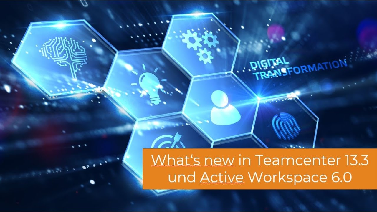 What's new in Teamcenter 13.3 und Active Workspace 6 0 - YouTube