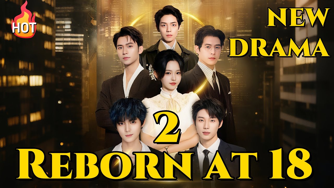 Reborn at 18: The Great-Grandma Takes Charge Season 2 [2025 New version ...