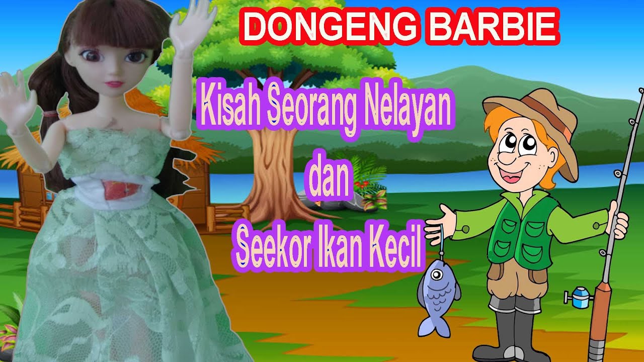 Dongeng Barbie | Kisah Seeorang Nelayan dan Seekor Ikan Kecil - YouTube