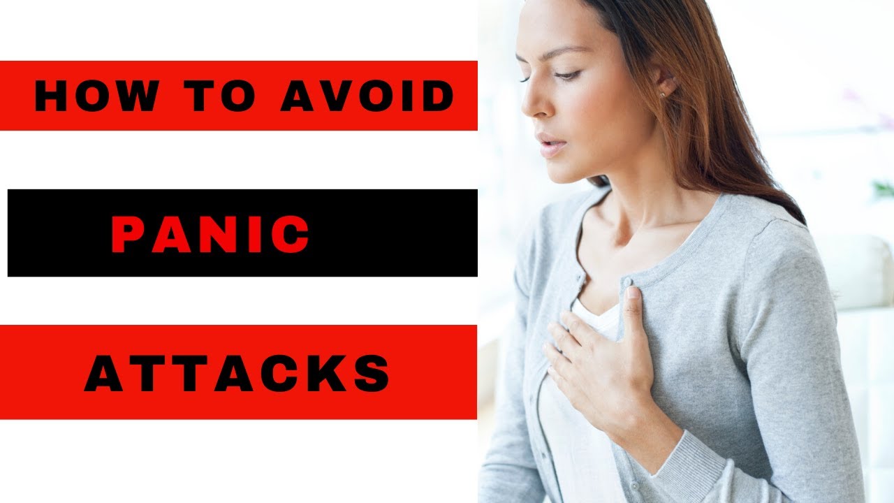 How to Avoid Panic Attacks | Causes | Treatment | Recovery | Healthiest ...
