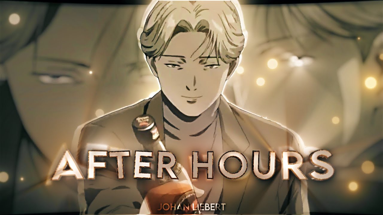 Monster "Johan Liebert" - After Hours [Edit/AMV]! - YouTube