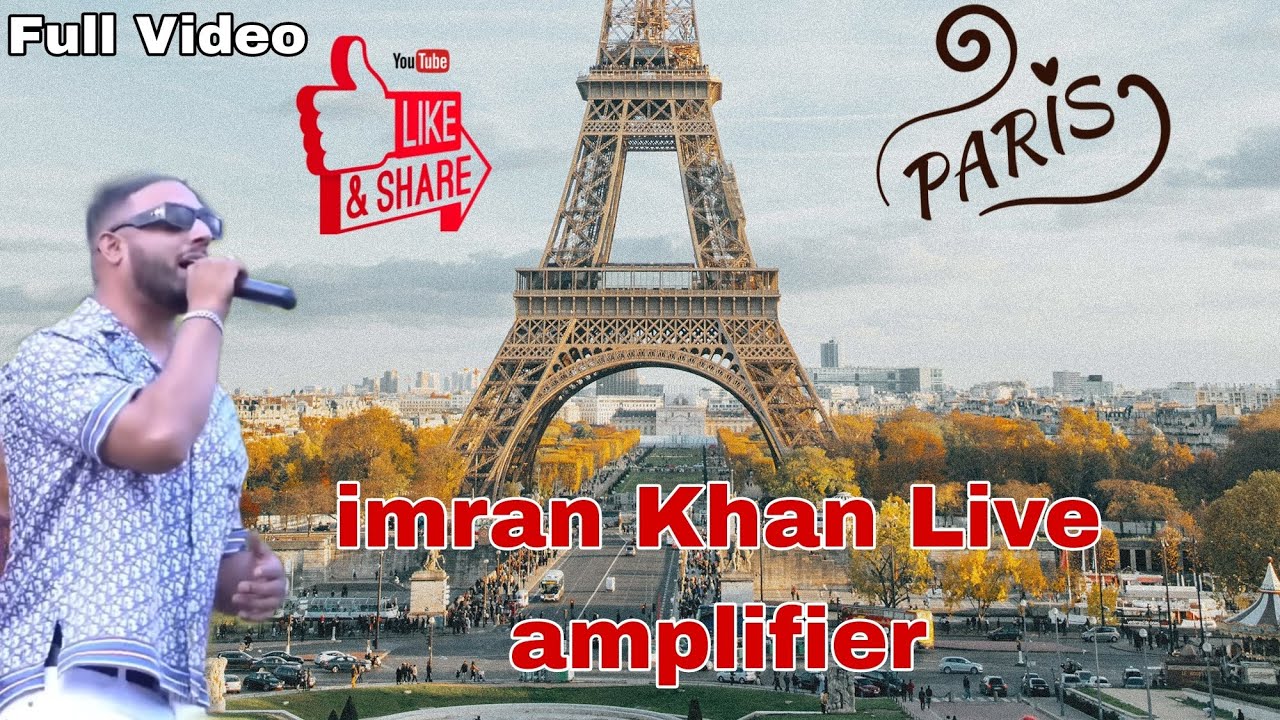 IMRAN KHAN - LIVE 🔴 PERFORMANCE AMPLIFIER SONG | IN FRANCE PARIS - YouTube