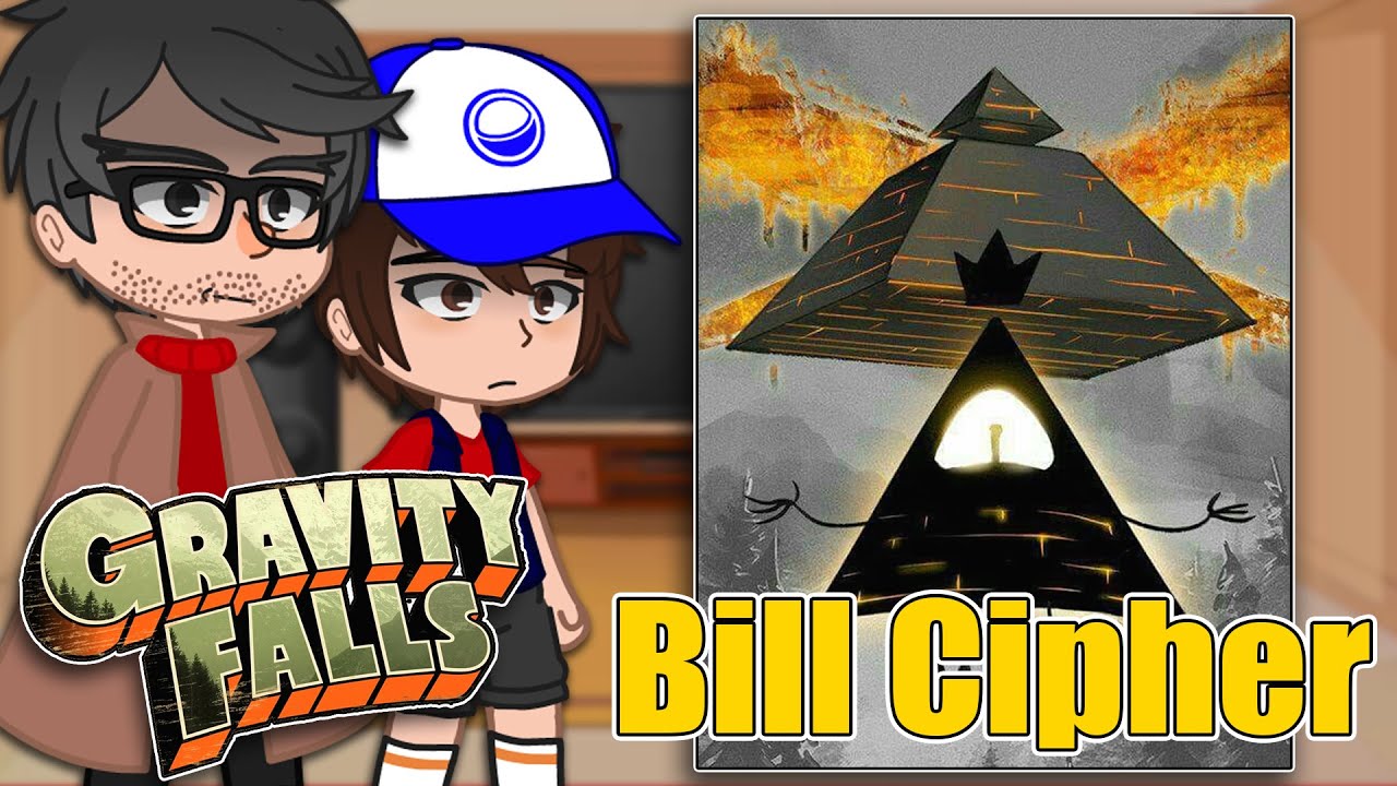 Gravity Falls Characters React to Bill Cipher(Gravity falls) | Gacha ...