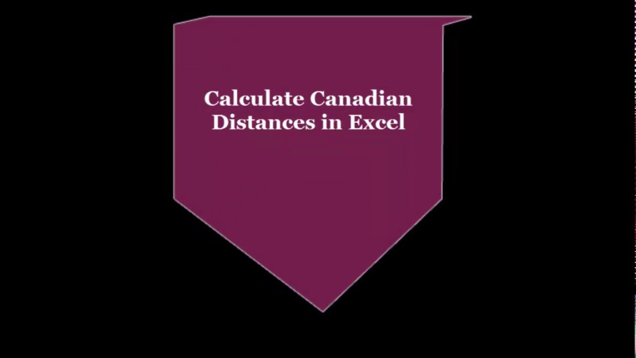 Calculate Canadian Addresses Distances in Excel - YouTube
