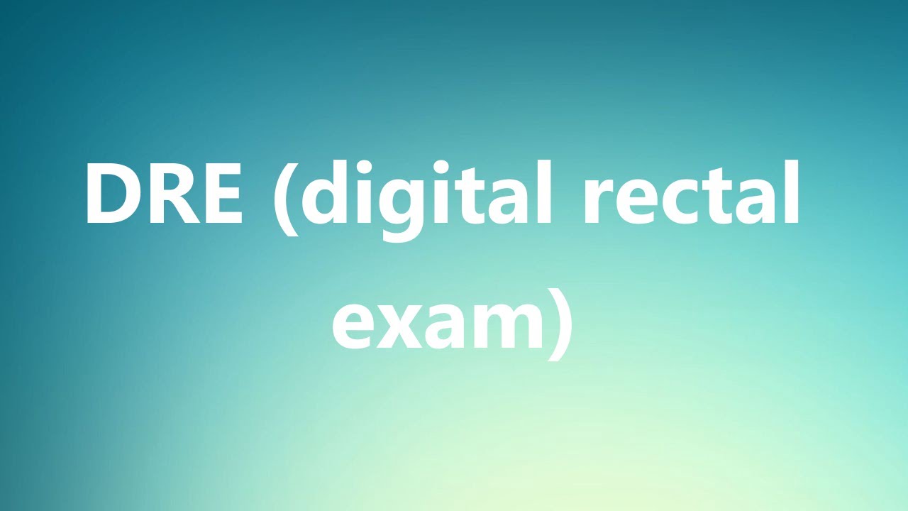 DRE (digital rectal exam) - Medical Meaning and Pronunciation - YouTube