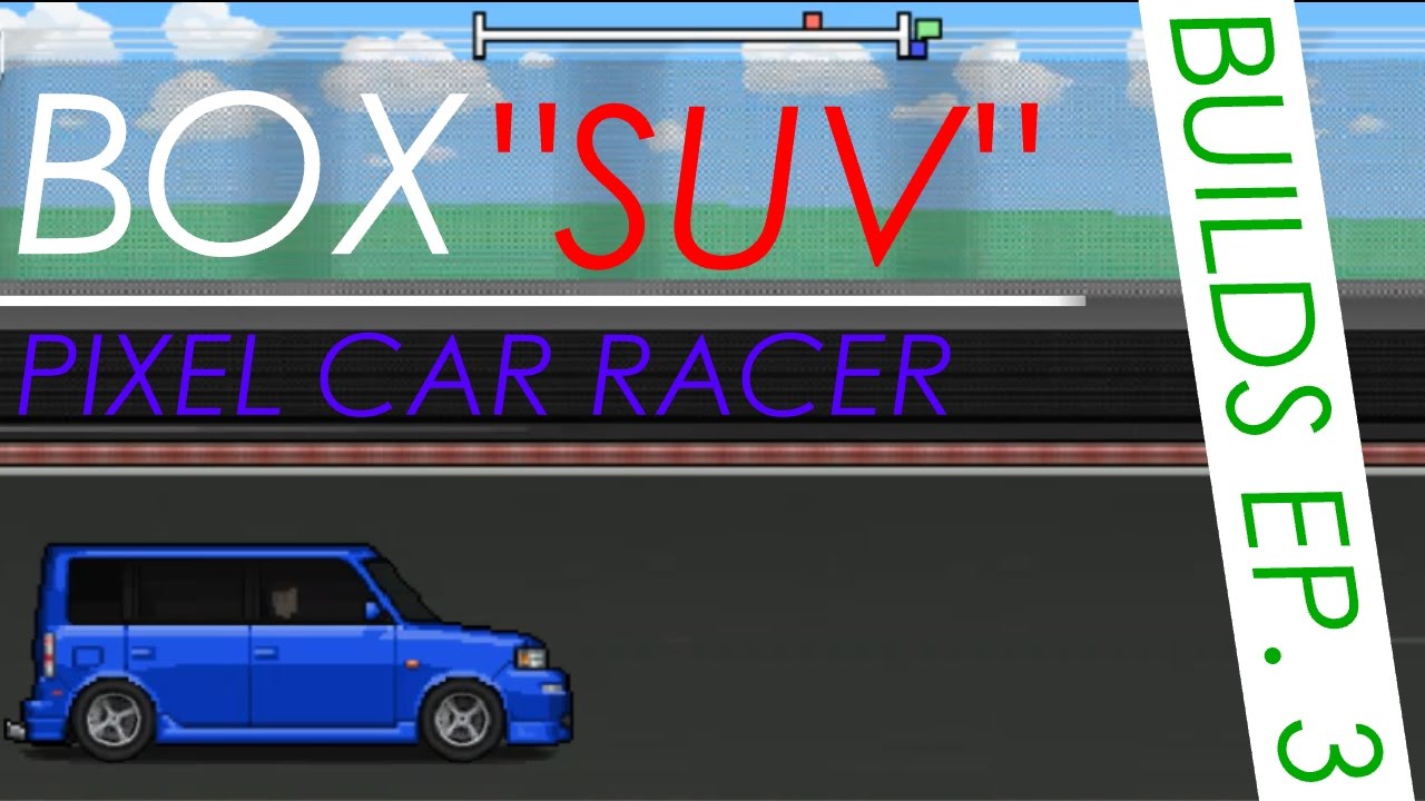 |Box "SUV"|Pixel Car Racer| Builds (EP.3) - YouTube