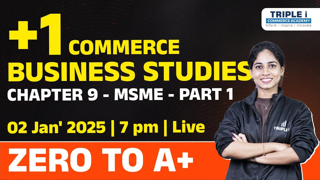 PLUS ONE | BUSINESS STUDIES - CHAPTER 9 MSME - PART 1 | ZERO TO A+ ...