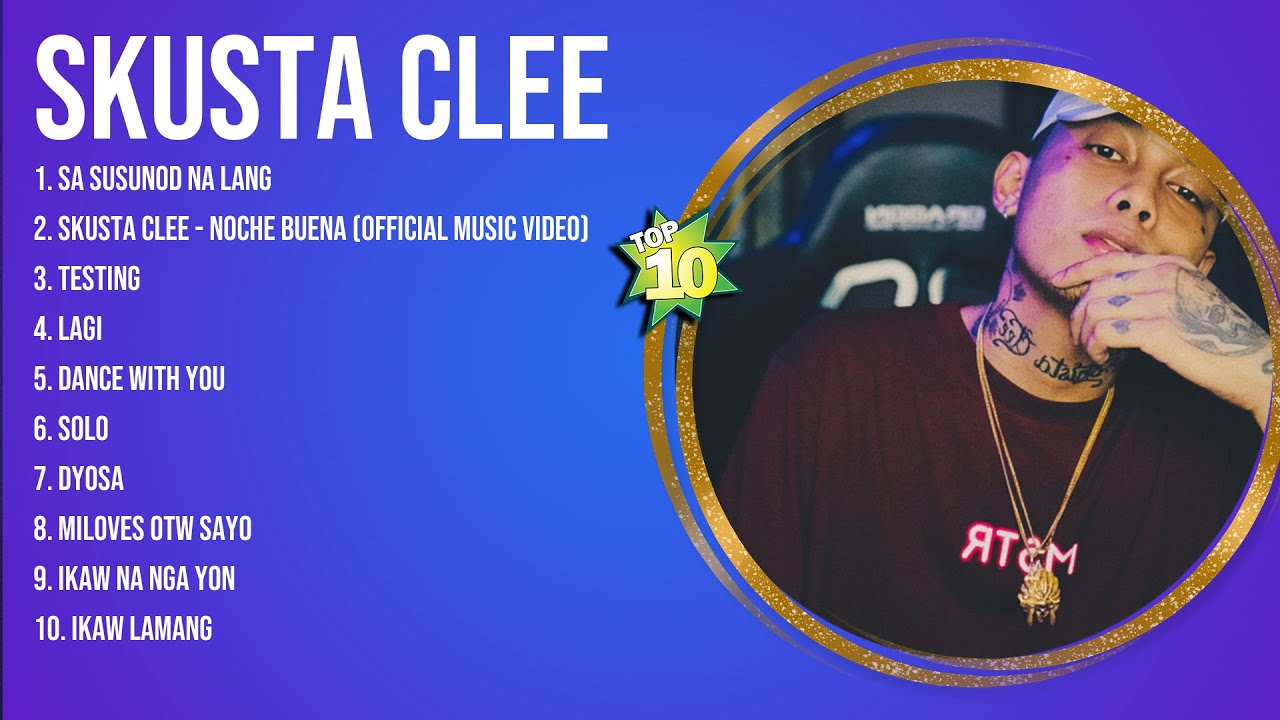 The Best Hits Songs of Skusta Clee Playlist Ever ~ Greatest Hits Of ...