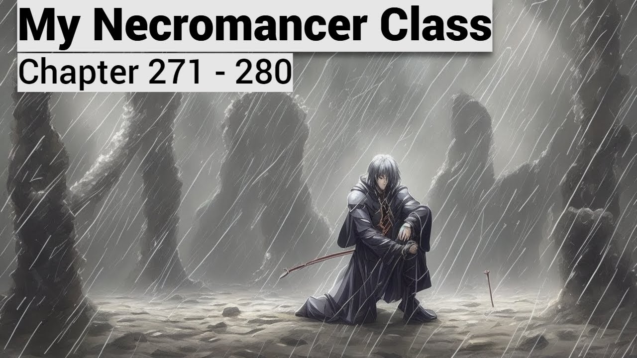 My Necromancer Class Chapter 271 - 280 - YouTube
