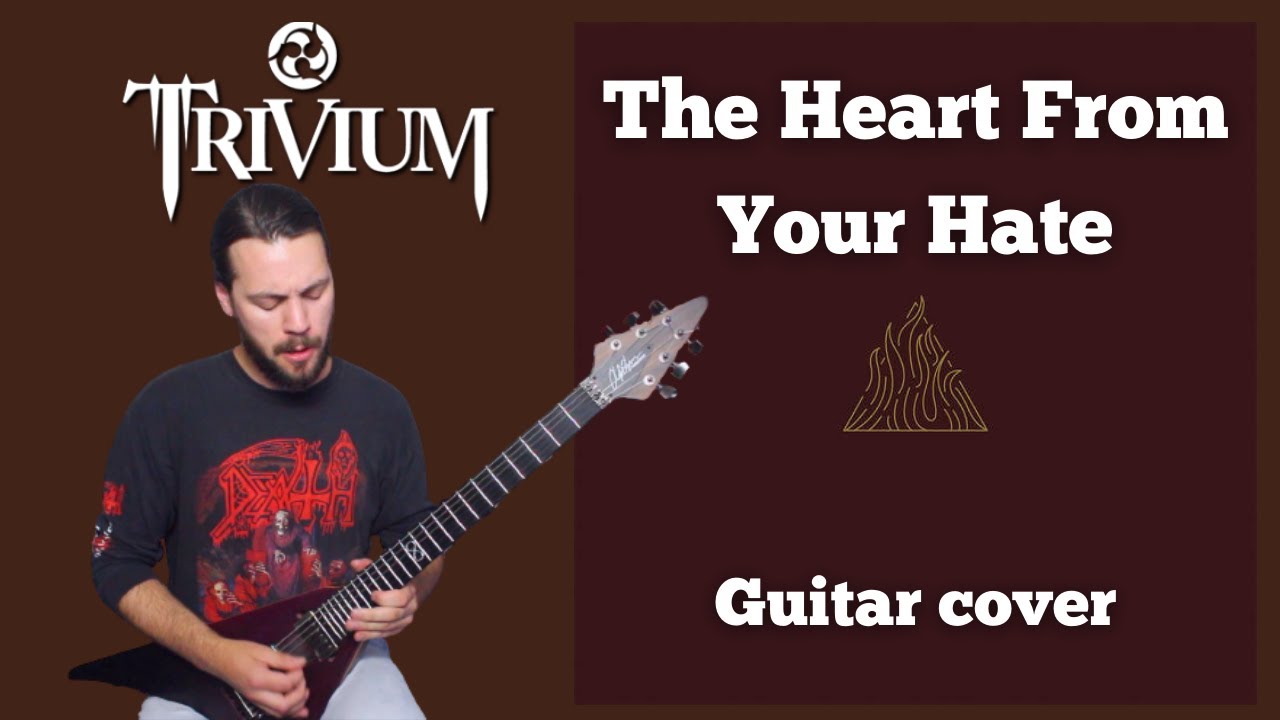 The Heart From Your Hate - Trivium guitar cover | Chapman MLV and ...
