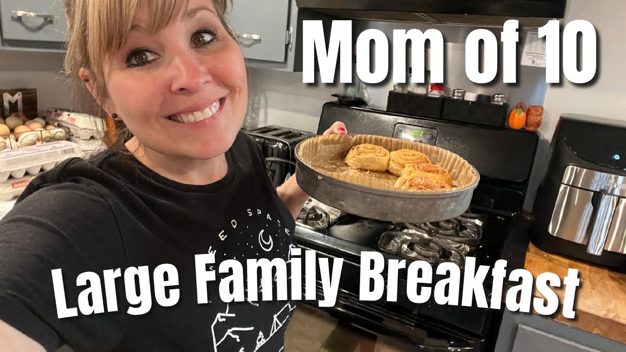 Large Family Breakfast for my Family of 10 | FEEDING MY LARGE FAMILY ...