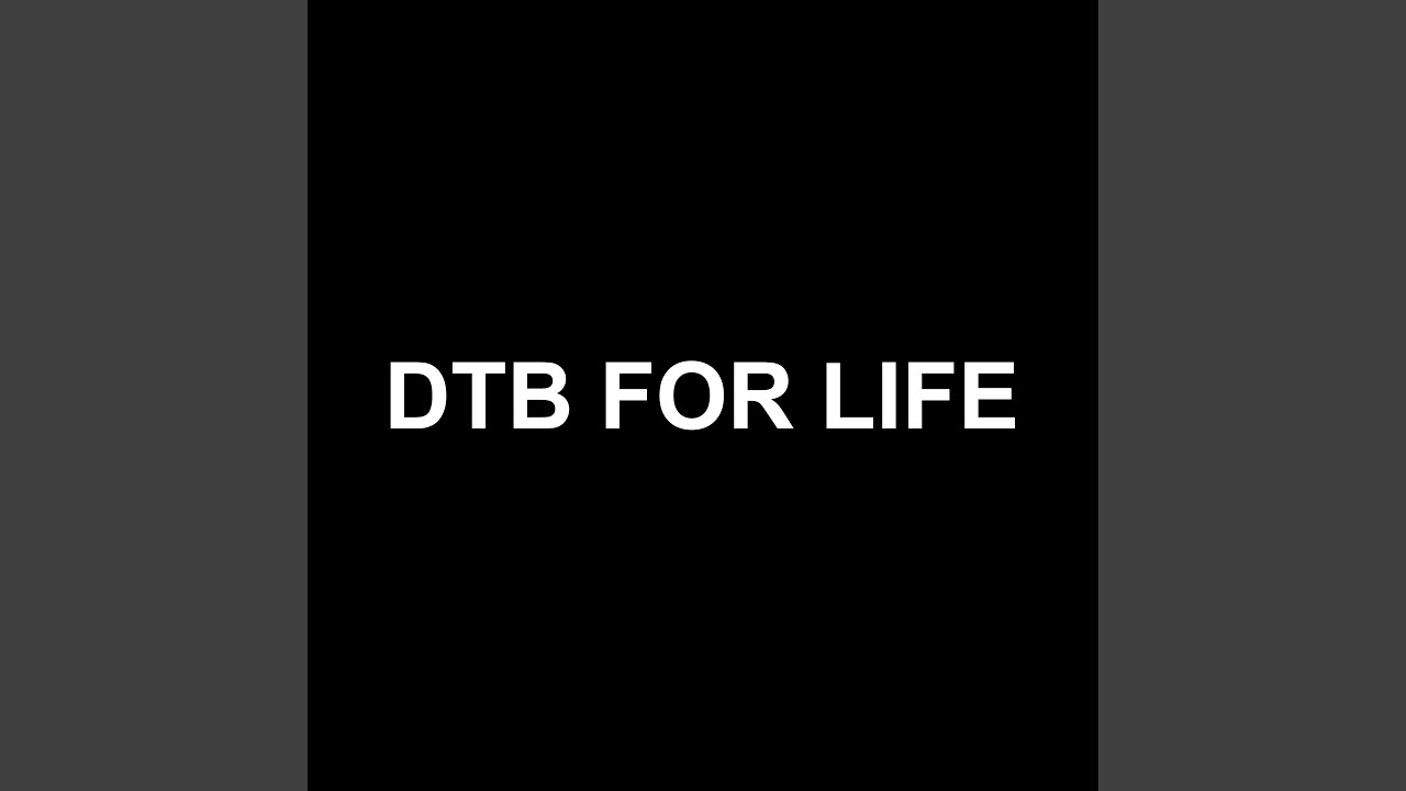 DTB for Life - YouTube