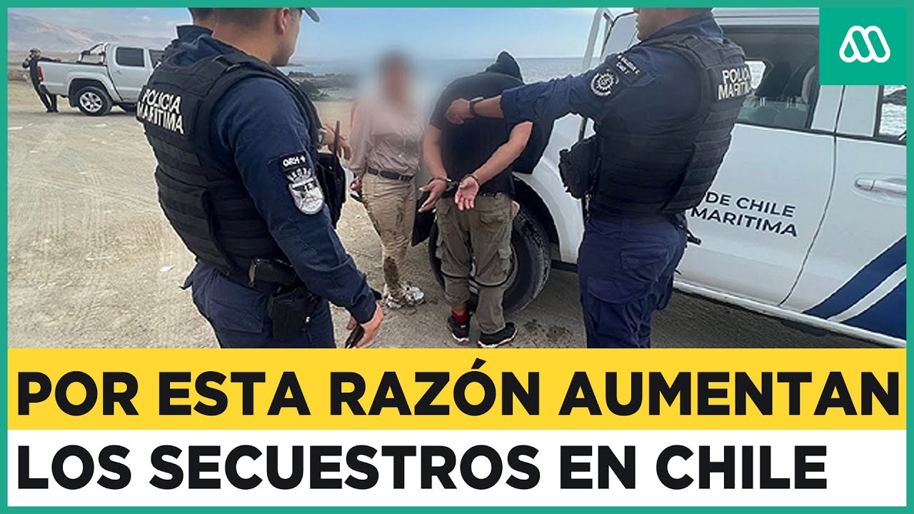 Por esta razón están aumentando tanto los secuestros en Chile - YouTube