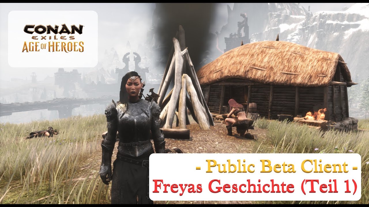 Conan Exiles - Age Of Heroes - Kapitel 1 - Public Beta Client - Freyas ...
